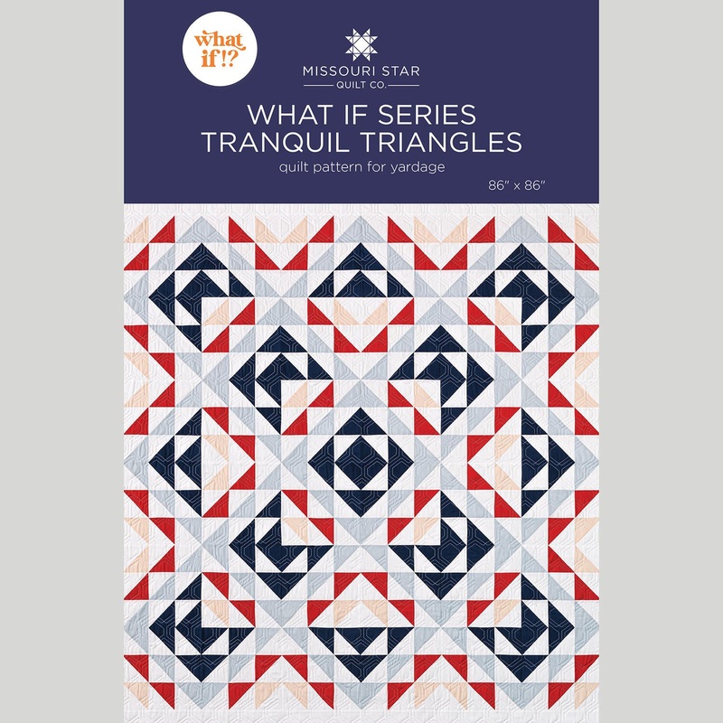 What If Series - Tranquil Triangles Quilt Pattern by Missouri Star ...